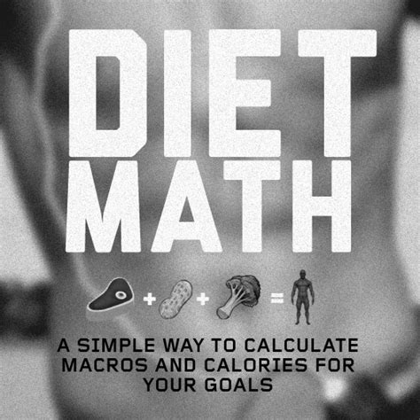 diet math a simple way to calculate macros and calories for your goals