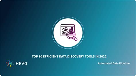 Top 10 Efficient Data Discovery Tools In 2023 Learn Hevo