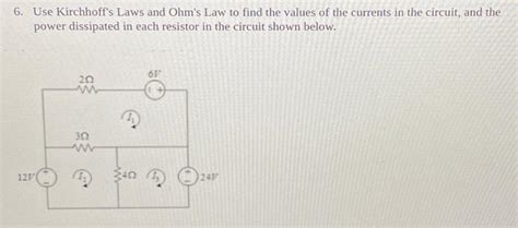Solved Use Kirchhoff S Laws And Ohm S Law To Find The Chegg