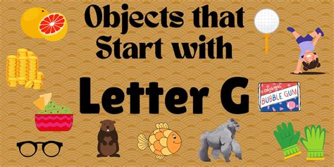 215 Great Objects That Start With G