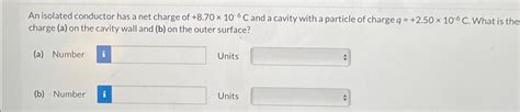 solved an isolated conductor has a net charge of 8 70×10 6c