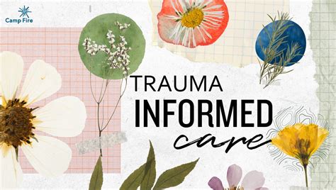 Camp Fires Approach To Trauma What It Means To Be Trauma Informed