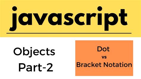 Javascript Tutorials For Beginners Dot Vs Bracket Notation In Objects