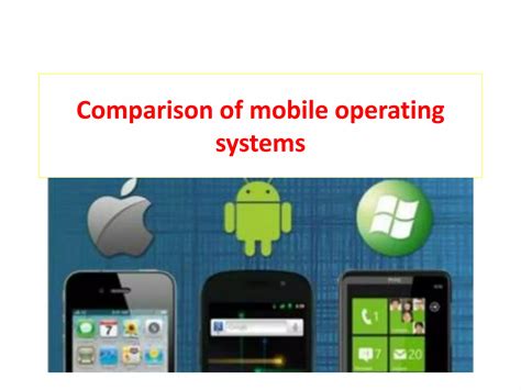 Comparison Of Mobile Operating Systems Ppt