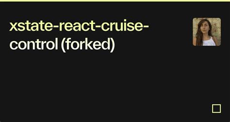 Xstate React Cruise Control Forked Codesandbox