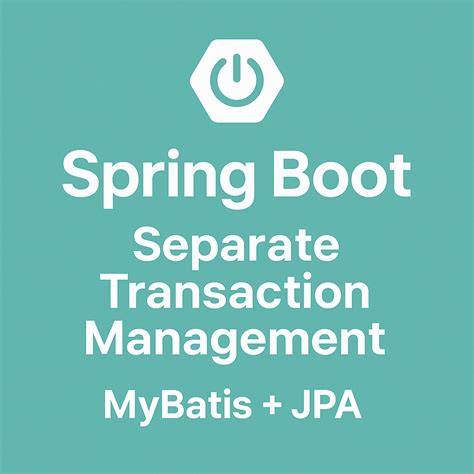 📌 Spring Boot 트랜잭션 분리 설정 Mybatis Jpa