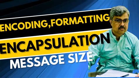 Understanding Encoding Formatting Encapsulation And Message Size In