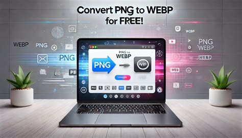 Webp Image Converter Best Free Online Png To Webp Converter Engine