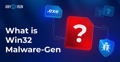 What Is Win32malware Gen Explaining Generic Malware Labels Anyrun