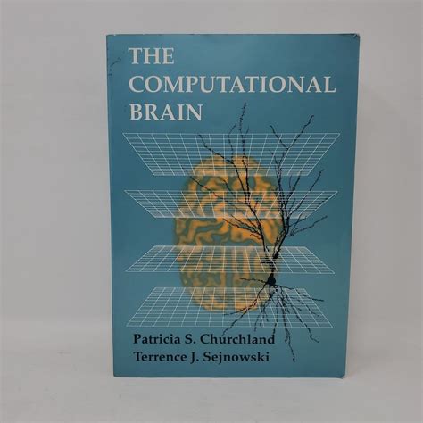 The Computational Brain By Patricia S Churchland Terrence J Sejnowski Tomaso A Poggio