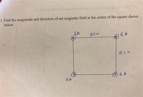 Solved 1 Find The Magnitude And Direction Of Net Magnetic
