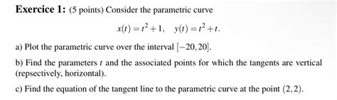 Solved Exercice Points Consider The Parametric Curve Chegg