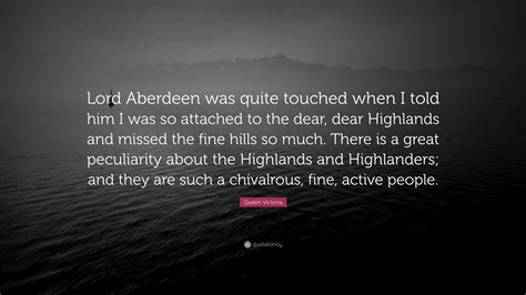 Queen Victoria Quote “lord Aberdeen Was Quite Touched When I Told Him I Was So Attached To The