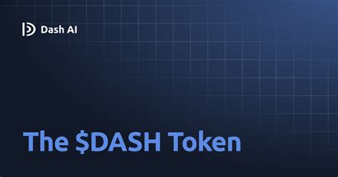 The Dash Token Dash Ai