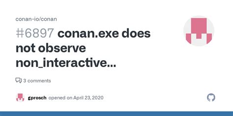 Conan Exe Does Not Observe Non Interactive Configuration For Lock Issues Issue Conan
