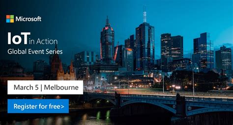 Microsoft IoT In Action Event For This Year Is Being Held In Melbourne Registration Opens NOW