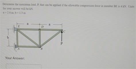 solved determine the maximum load p that can be applied if