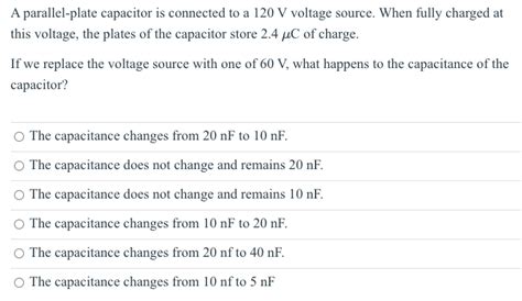 Solved A Parallel Plate Capacitor Is Connected To A 120 V