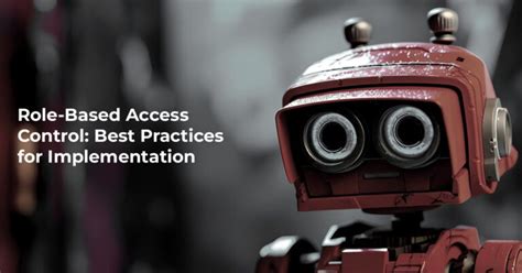 Role Based Access Control Best Practices For Implementation