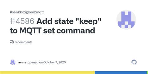 Add State Keep To Mqtt Set Command · Issue 4586 · Koenkkzigbee2mqtt · Github