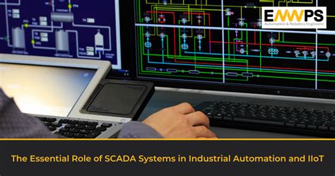 The Essential Role Of Scada Systems In Industrial Automation And Iiot Enwps