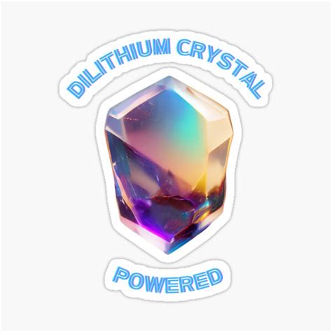 Dilithium Crystal Powered Sticker For Sale By Babasoti Redbubble