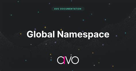 Global Namespace Avo Docs