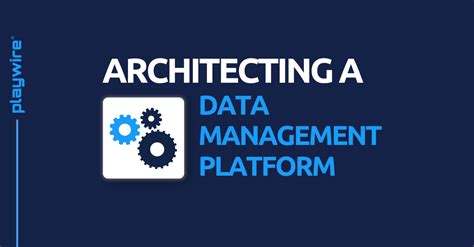 Architecting A Data Management Platform