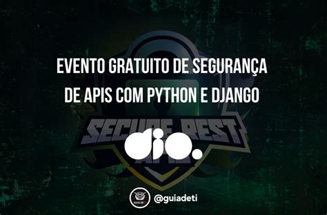 Evento De Segurança De Apis Com Python E Django Gratuito By Guia De