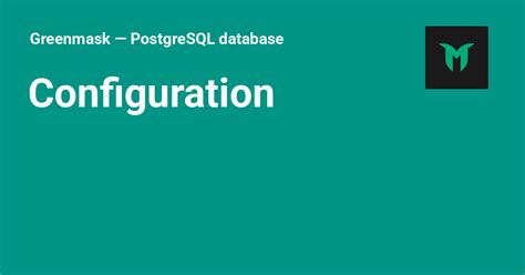 Configuration Greenmask — Postgresql Database Anonymization And