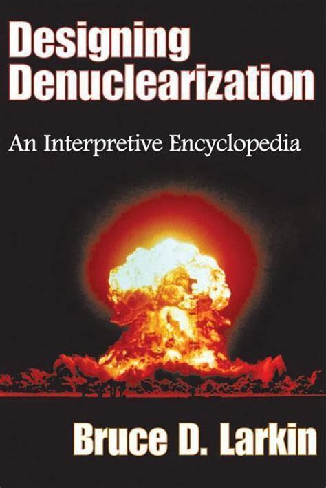 Designing Denuclearization An Interpretive Encyclopedia Ebook
