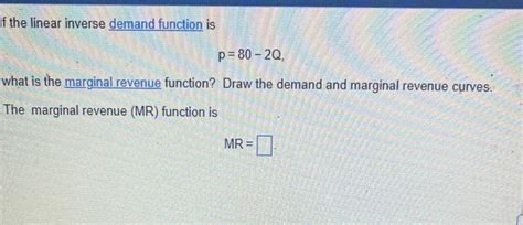 solved if the linear inverse demand function is p 80−2q what