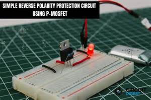 Reverse Polarity Protection Using Mosfet Step By Step Circuit Guide