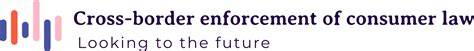 Why Is Cross Border Enforcement Of Consumer Law So Challenging