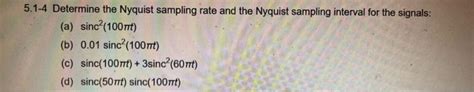 Solved 5 1 4 Determine The Nyquist Sampling Rate And The