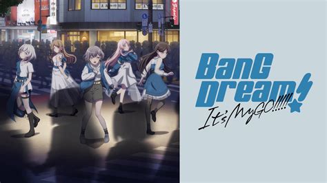 Bang Dream Its Mygo アニメ動画見放題 Dアニメストア