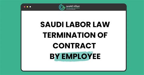 Saudi Labor Law Termination Of Contract By Employee Greenland Overseas
