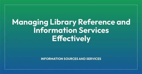 Managing Library Reference And Information Services Effectively Lis