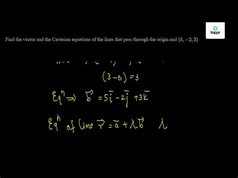 Find The Vector And The Cartesian Equations Of The Lines That Pass