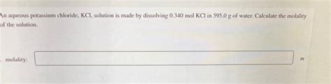 Solved An Aqueous Potassium Chloride KCl Solution Is Made Chegg Com