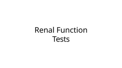 Renal Function Tests Rft Pptx