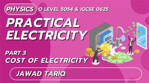 Practical Electricity Part 3 Cost Of Electricity O Level Physics Jawad Tariq Slate Youtube