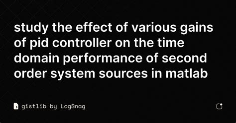 Gistlib Study The Effect Of Various Gains Of Pid Controller On The Gistlib Study The Effect Of Various Gains Of Pid Controller On The
