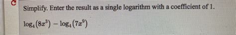 Solved Simplify Enter The Result As A Single Logarithm With