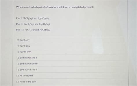 Solved When Mixed Which Pairs Of Solutions Will Form A