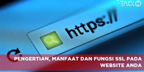 Fungsi SSL Pada Website Anda Dan Manfaatnya RackH