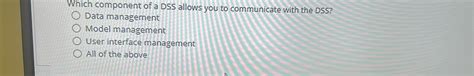 solved which component of a dss allows you to communicate