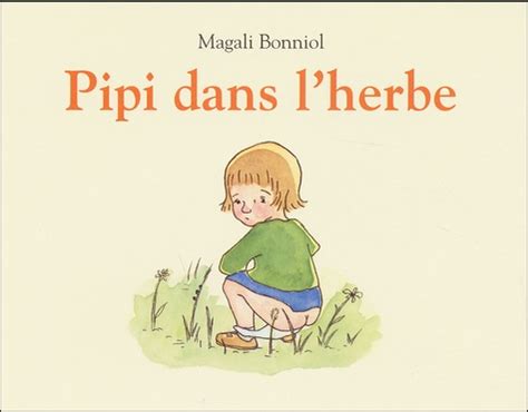 Pipi Dans L Herbe De Magali Bonniol Poche Livre Decitre