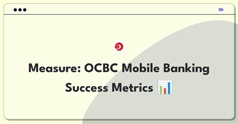 Ocbc Mobile Banking Success Metrics Product Analytics Case Nextsprints