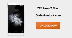 How To Unlock Zte Axon Max Easily Codes Unlock Blog